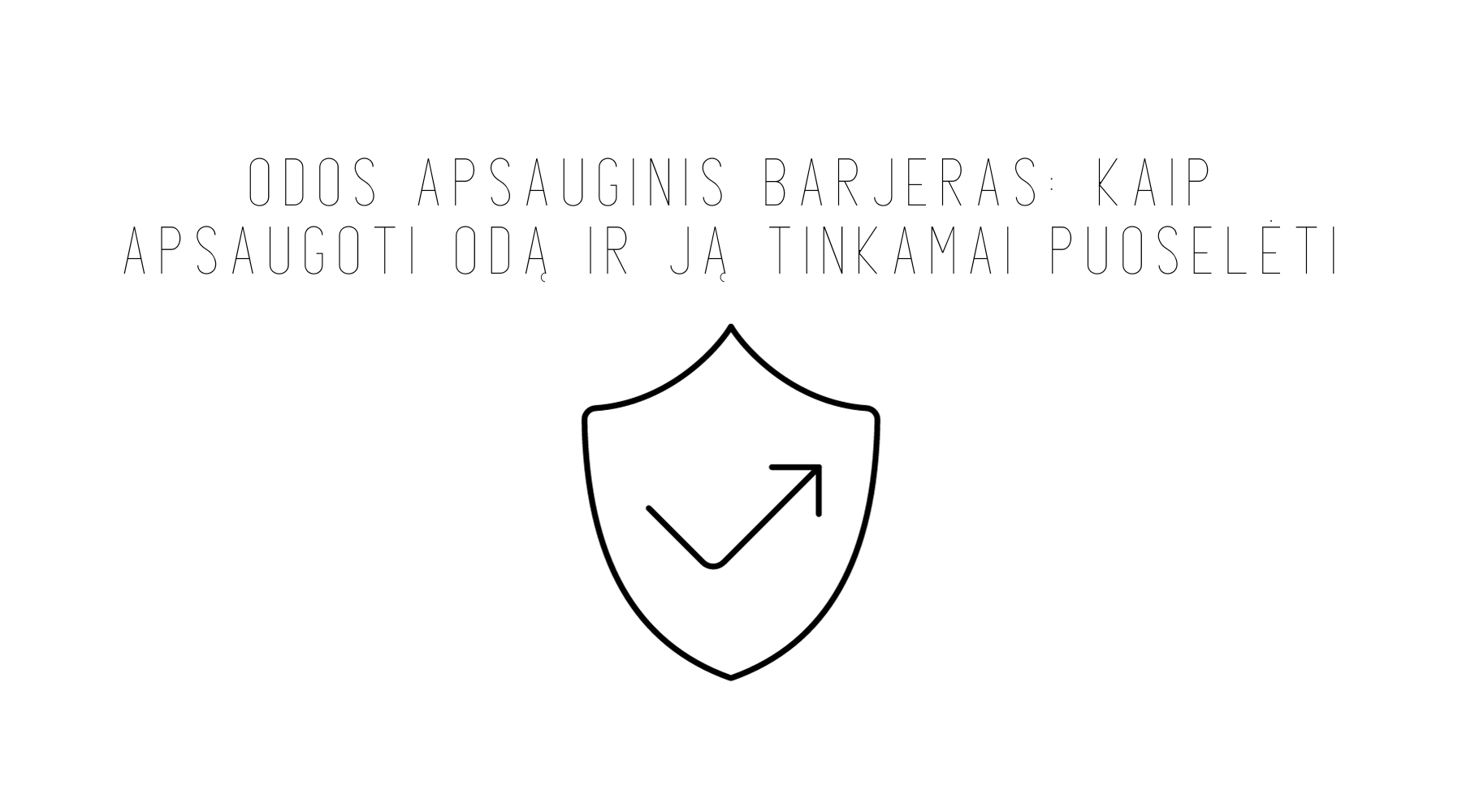 Odos apsauginis barjeras: kaip apsaugoti odą ir ją tinkamai puoselėti – CHALURE