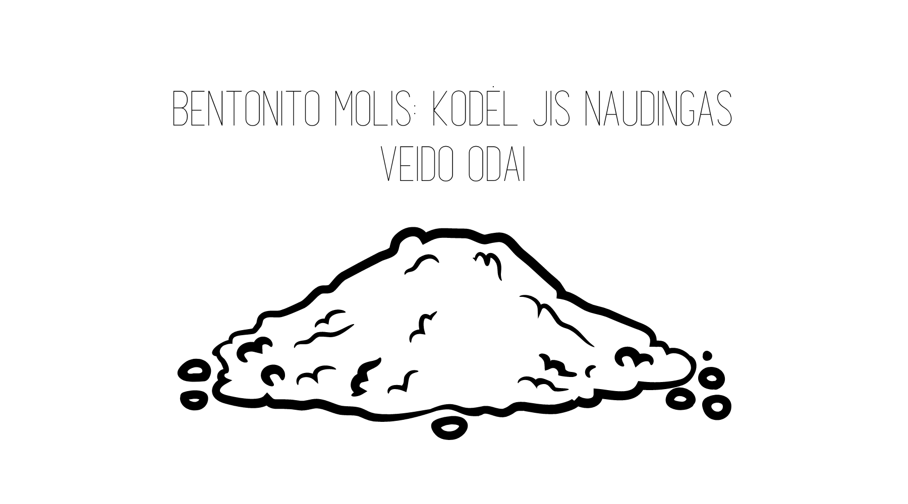 Bentonito molis: kodėl jis naudingas veido odai – CHALURE