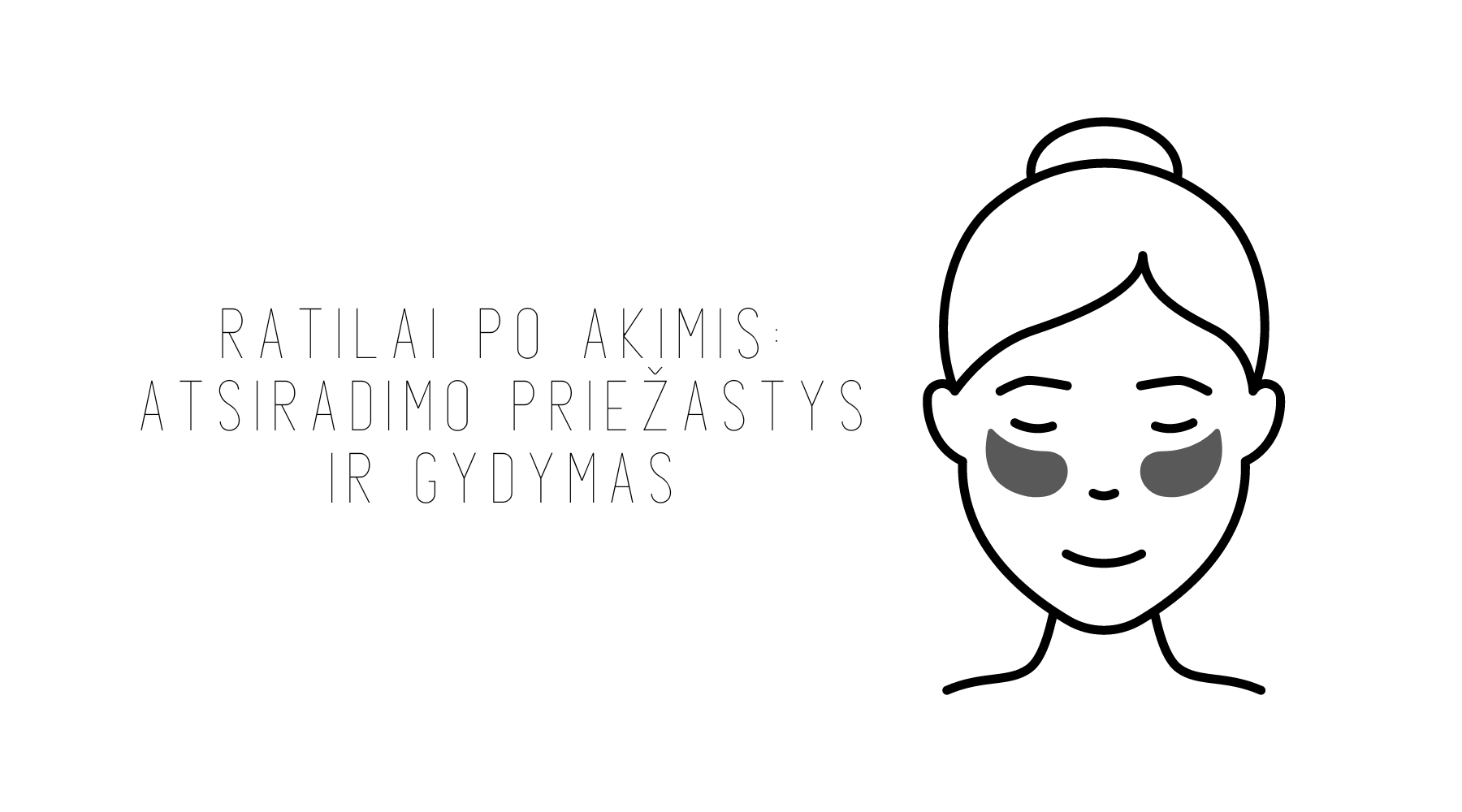 Ratilai po akimis: atsiradimo priežastys ir gydymas – CHALURE